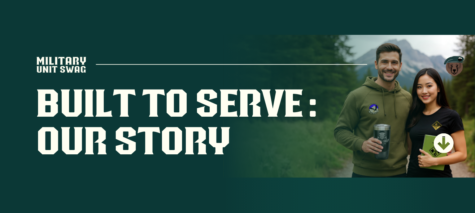 Built to Serve: Our Story – Military Unit Swag